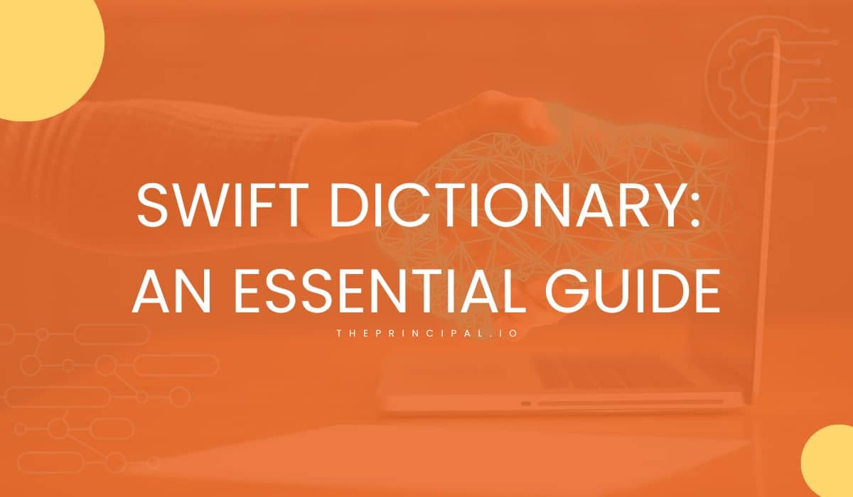 Swift Dictionary: An Essential Guide - theprincipal.io Swift Dictionary: An Essential Guide - theprincipal.io